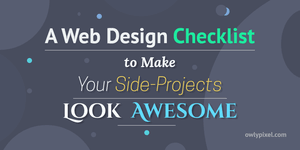 A Web Design Checklist to Make Your Side Projects Look Awesome ...