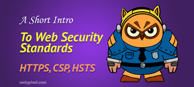 A Short Introduction to Web Security Standards | OwlyPixel Blog